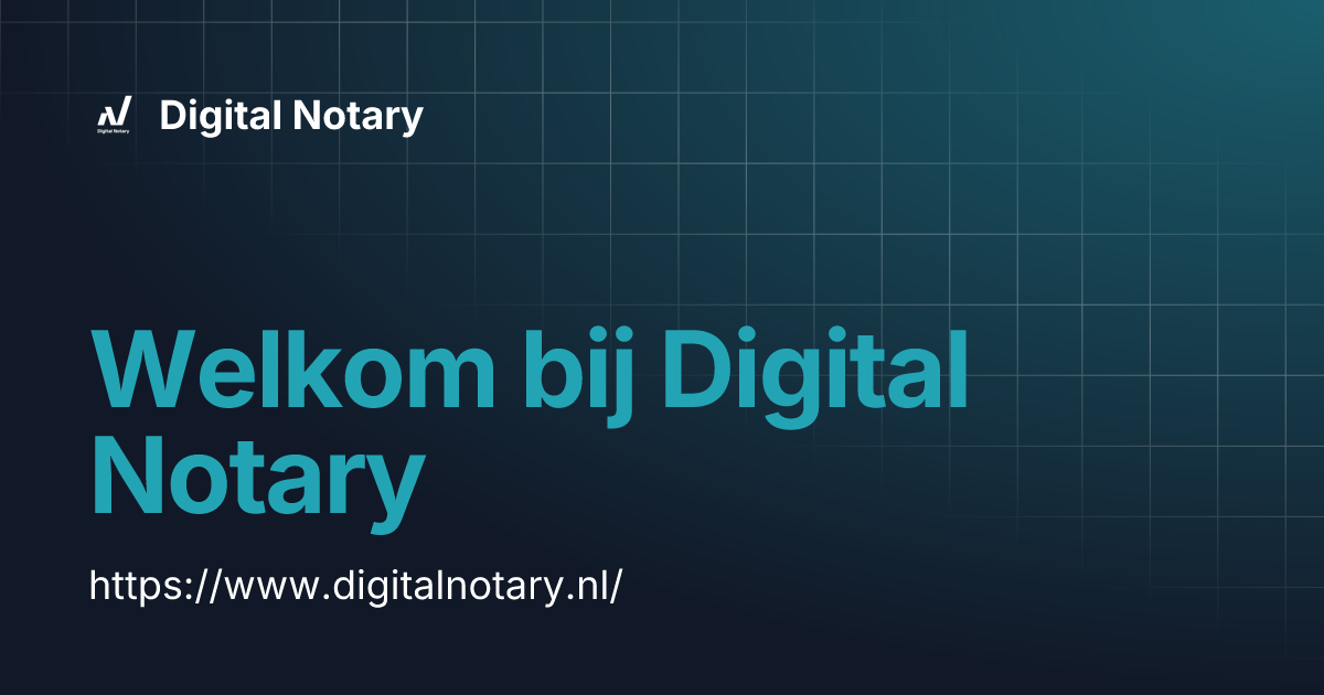 Welkom bij Digital Notary | Digital Notary